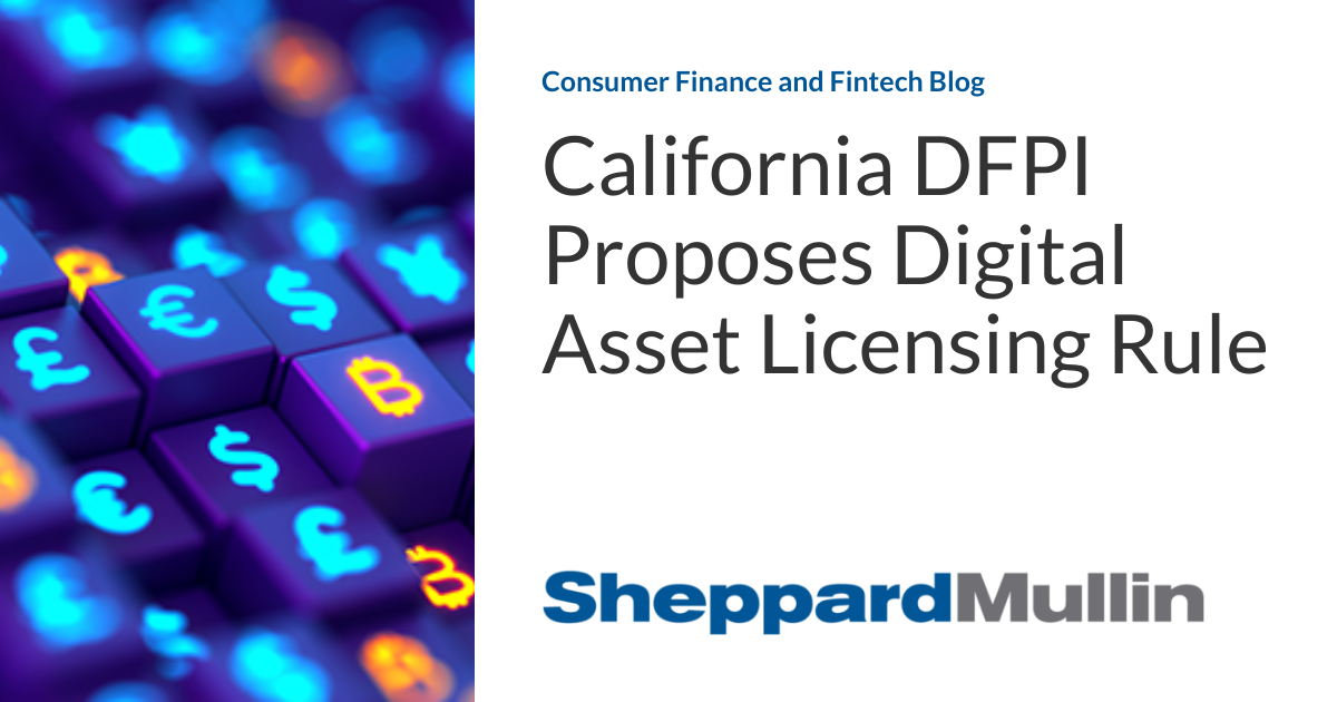California DFPI Proposes Digital Asset Licensing Rule | Consumer ...