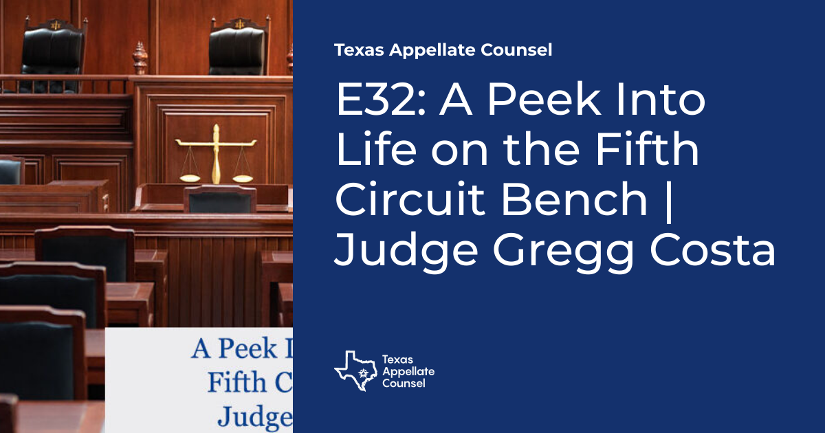 E32: A Peek Into Life on the Fifth Circuit Bench | Judge Gregg Costa ...