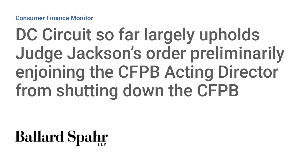 DC Circuit so far largely upholds Judge Jackson’s order preliminarily ...