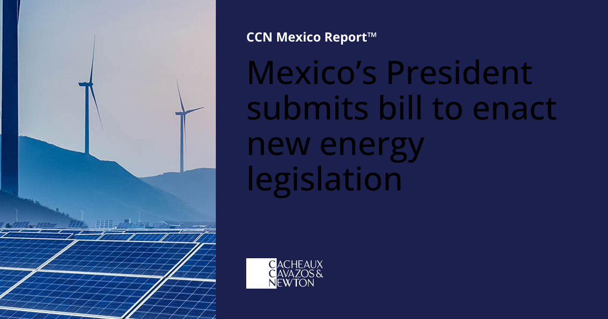 Mexico’s President submits bill to enact new energy legislation | CCN ...