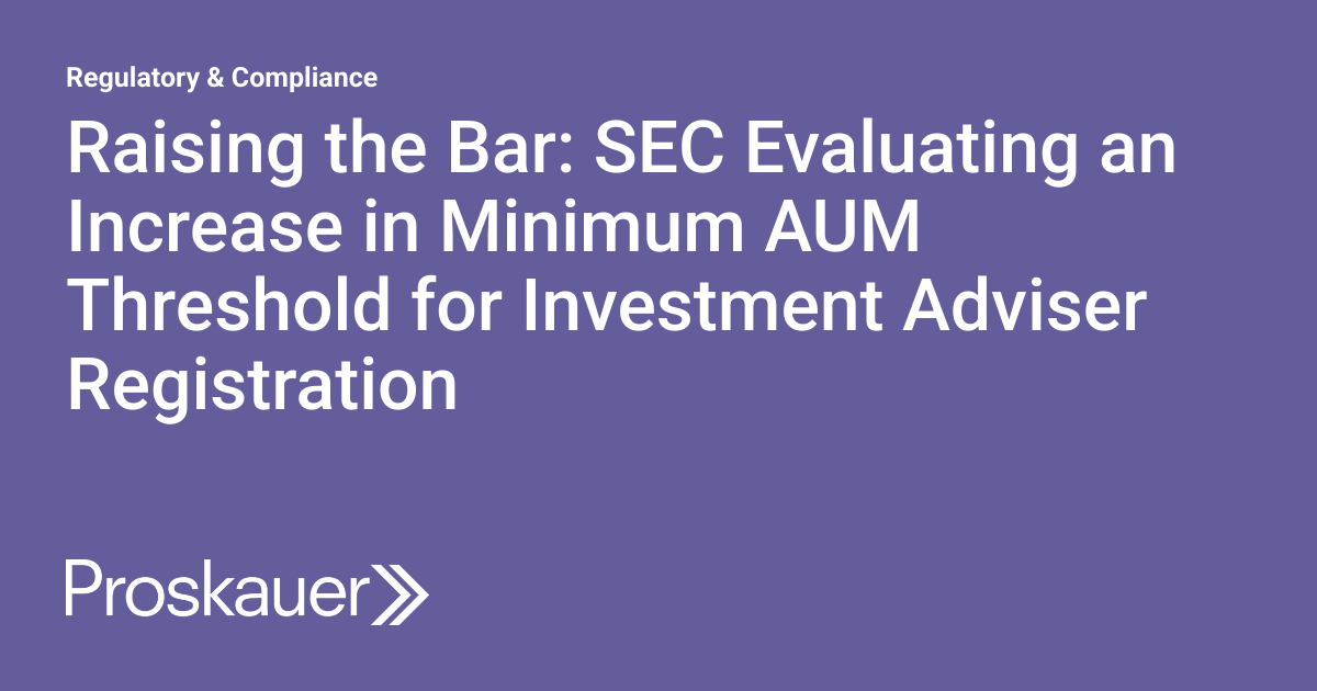 Raising the Bar: SEC Evaluating an Increase in Minimum AUM Threshold ...