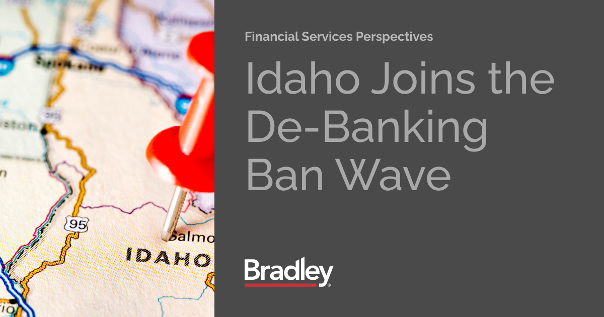 Idaho Joins the De-Banking Ban Wave | Financial Services Perspectives