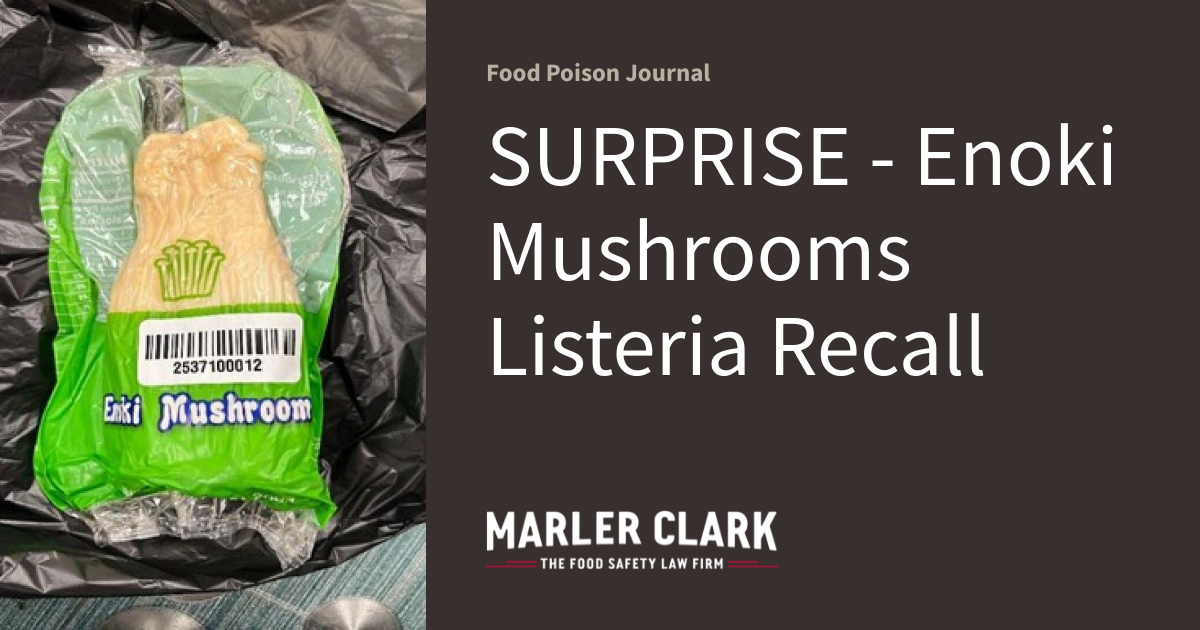 SURPRISE - Enoki Mushrooms Listeria Recall | Food Poison Journal