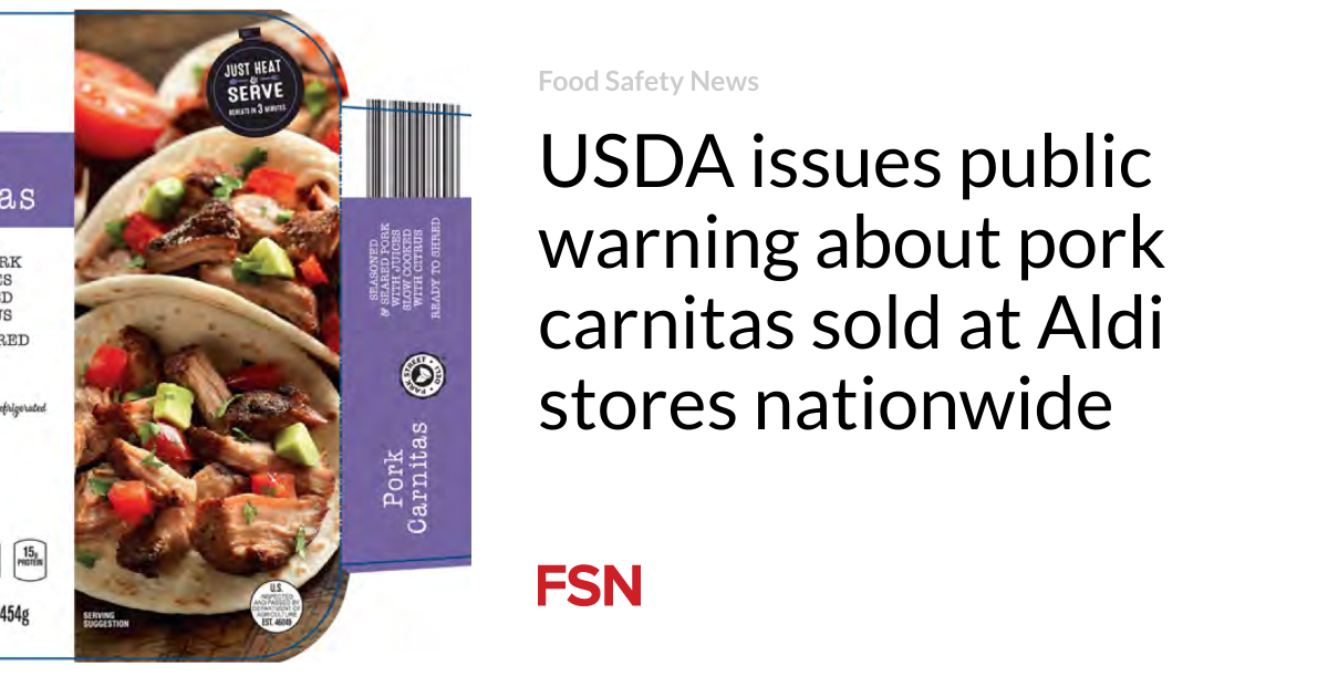USDA issues public warning about pork carnitas sold at Aldi stores nationwide | Food Safety News