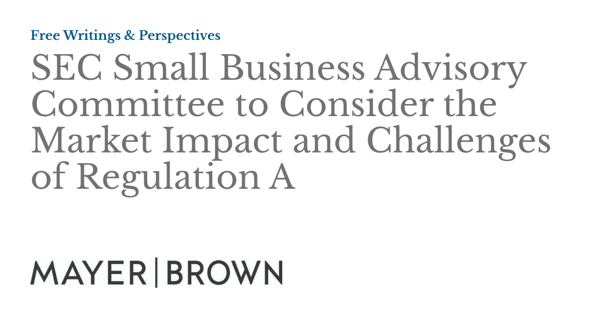 SEC Small Business Advisory Committee to Consider the Market Impact and Challenges of Regulation ...