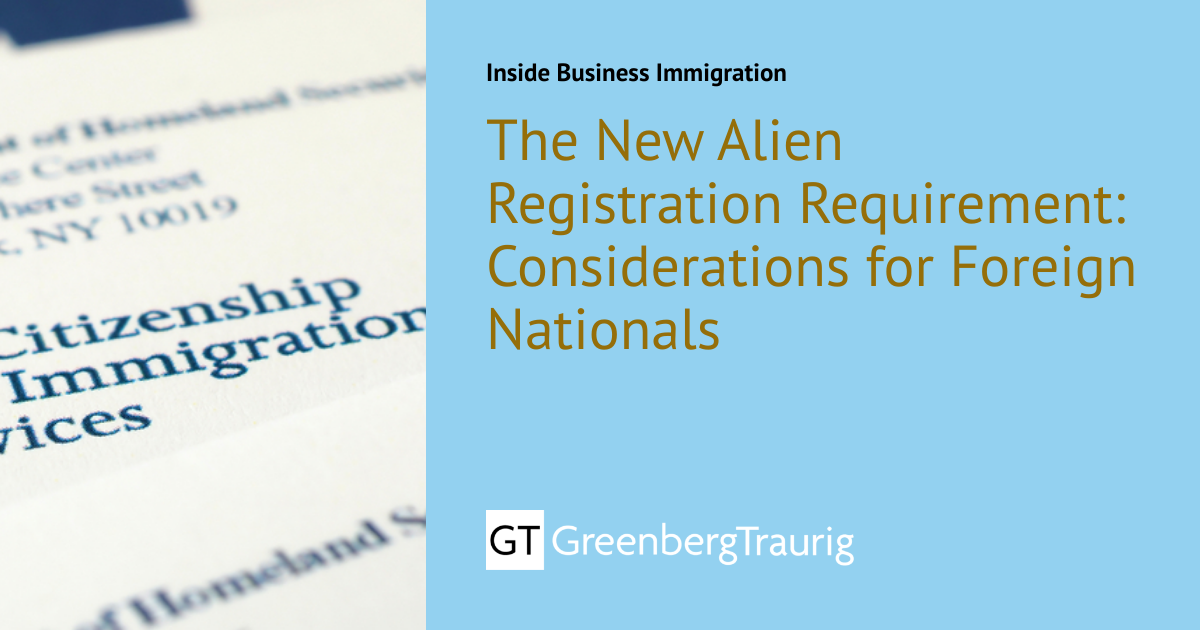 The New Alien Registration Requirement: Considerations for Foreign ...