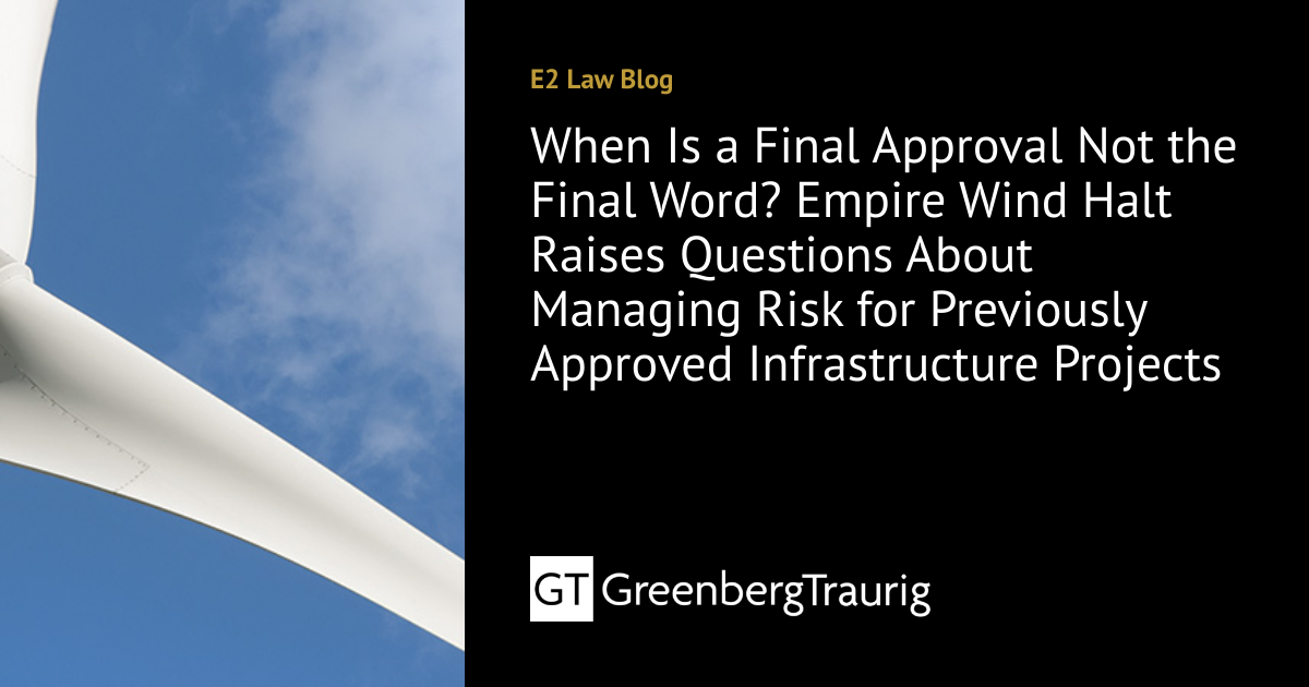 When Is a Final Approval Not the Final Word? Empire Wind Halt Raises ...