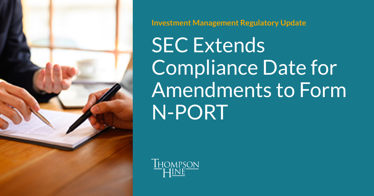 SEC Extends Compliance Date for Amendments to Form N-PORT | Investment ...