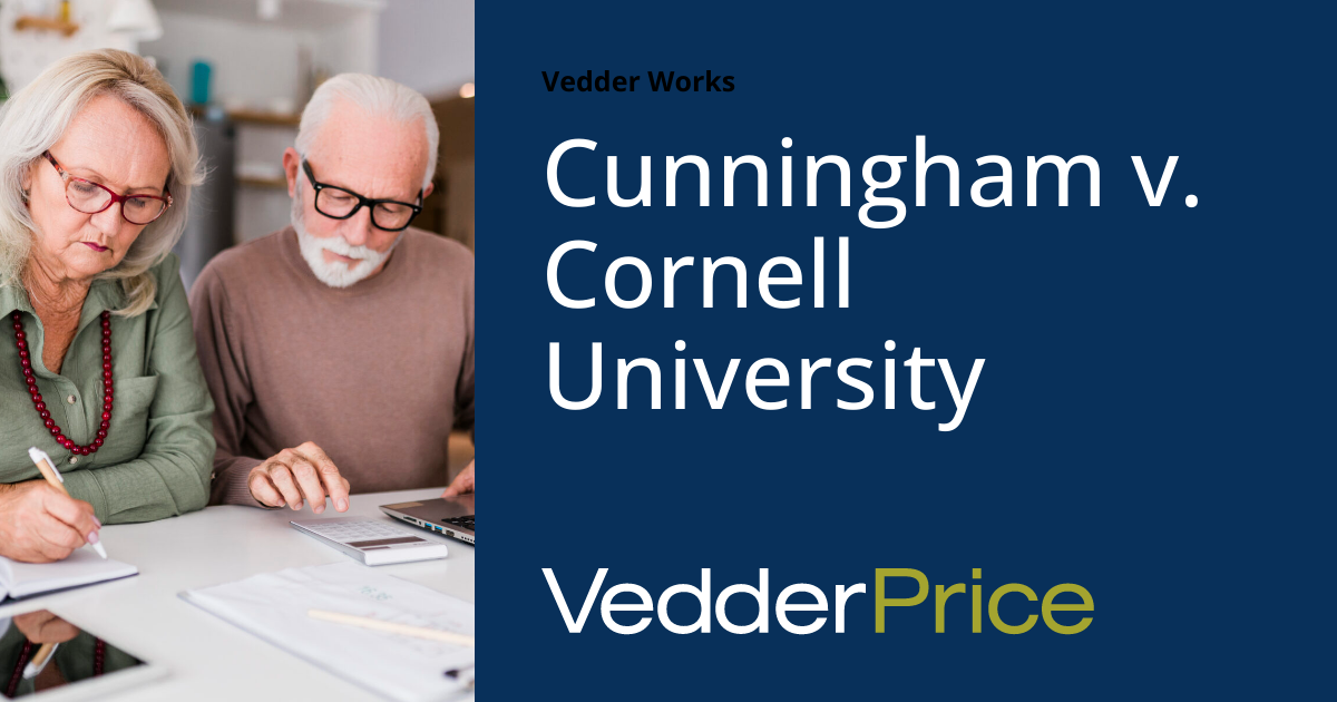 Cunningham v. Cornell University | Vedder Works