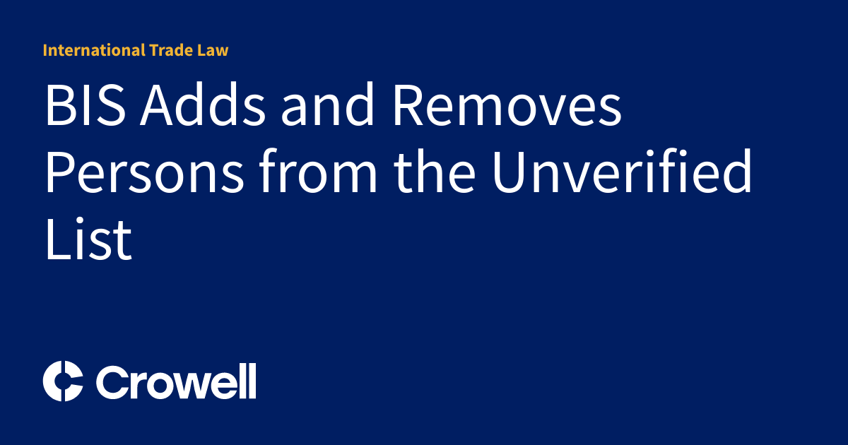 BIS Adds and Removes Persons from the Unverified List | International ...