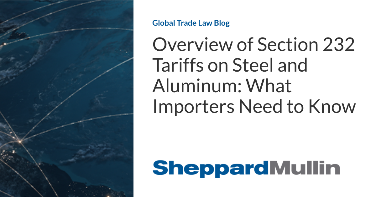 Overview of Section 232 Tariffs on Steel and Aluminum: What Importers ...