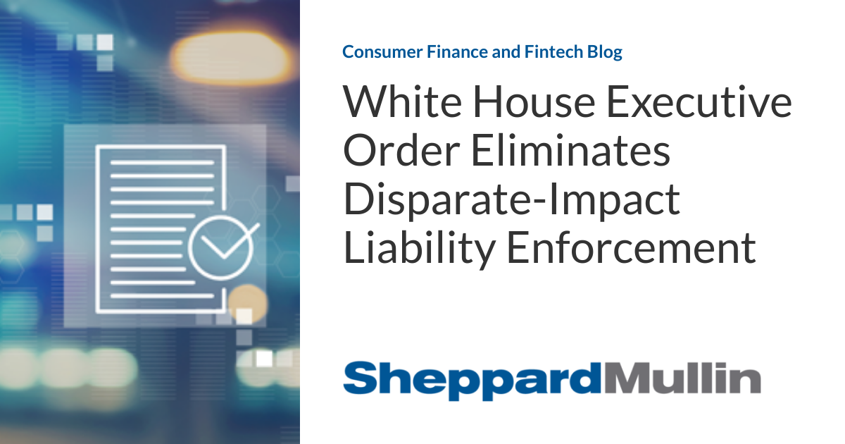 White House Executive Order Eliminates Disparate-Impact Liability ...