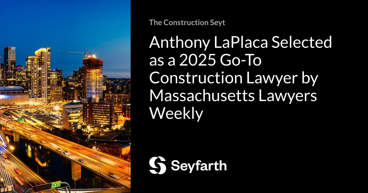 Anthony LaPlaca Selected as a 2025 Go-To Construction Lawyer by ...