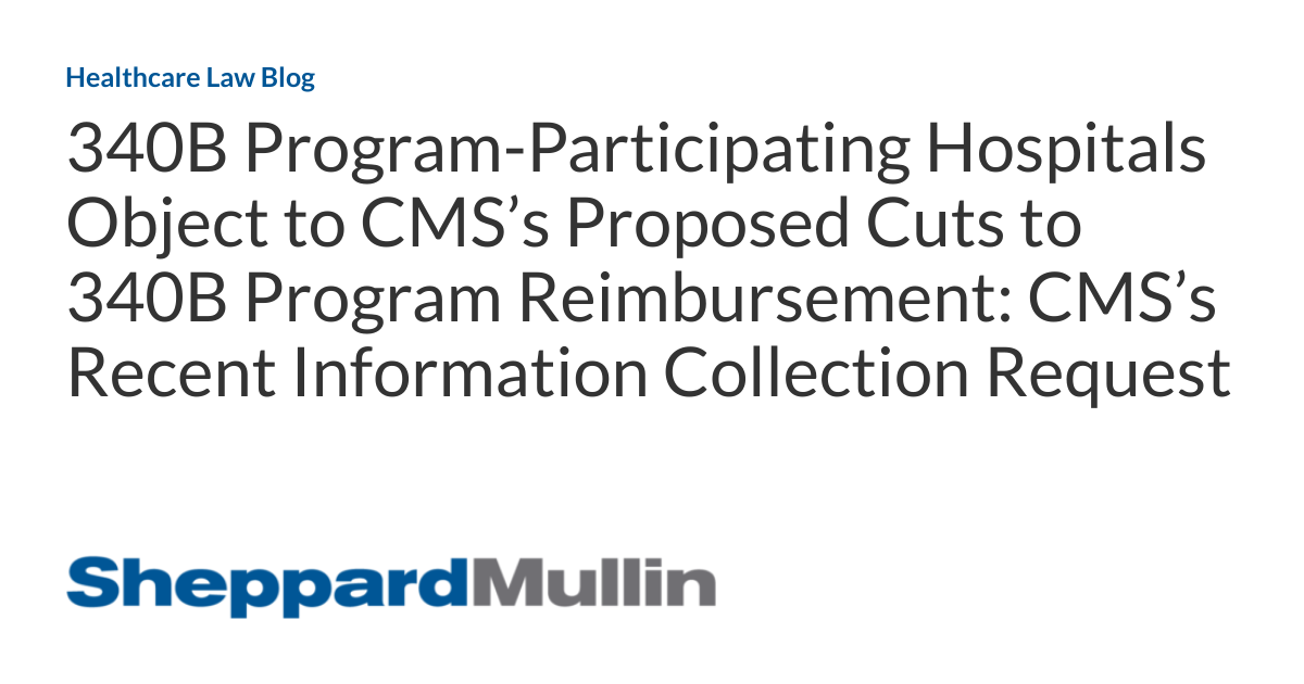 340B Program-Participating Hospitals Object to CMS’s Proposed Cuts to ...
