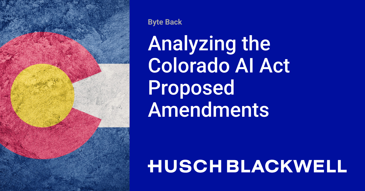 Analyzing the Colorado AI Act Proposed Amendments | Byte Back