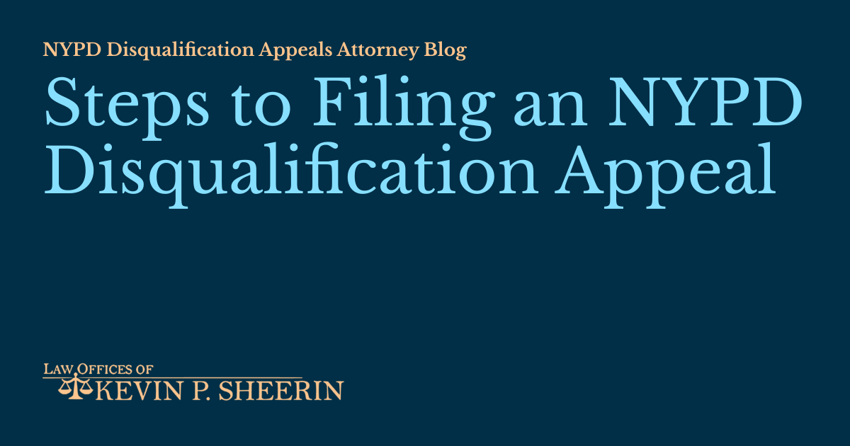 | Steps to Filing an NYPD Disqualification Appeal