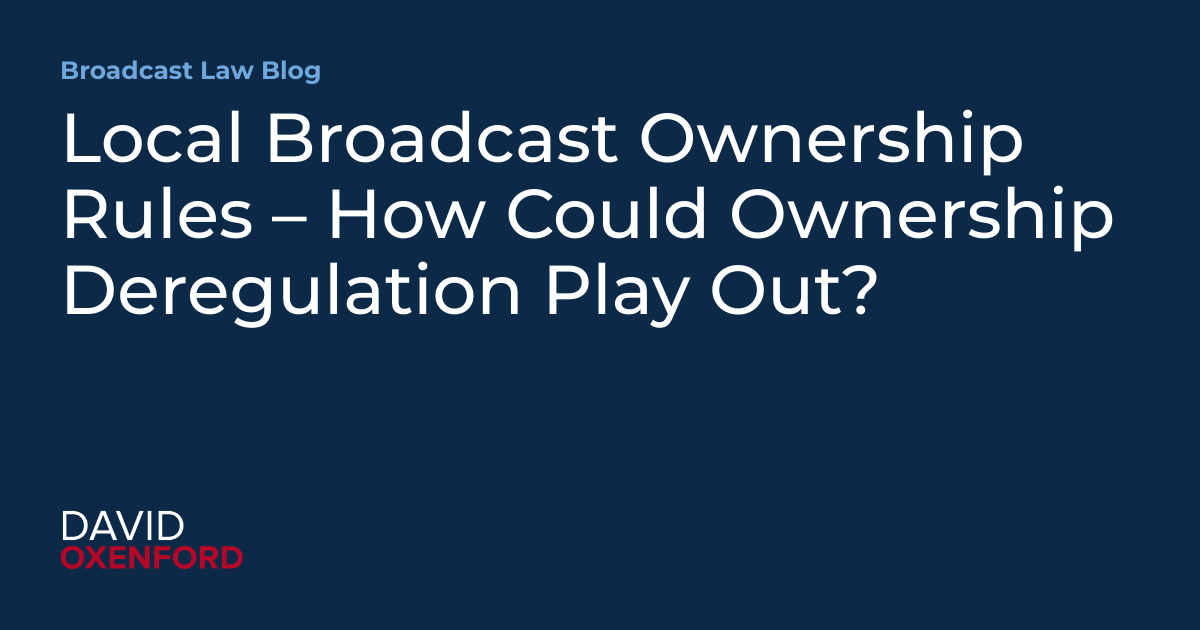 Local Broadcast Ownership Rules – How Could Ownership Deregulation Play ...