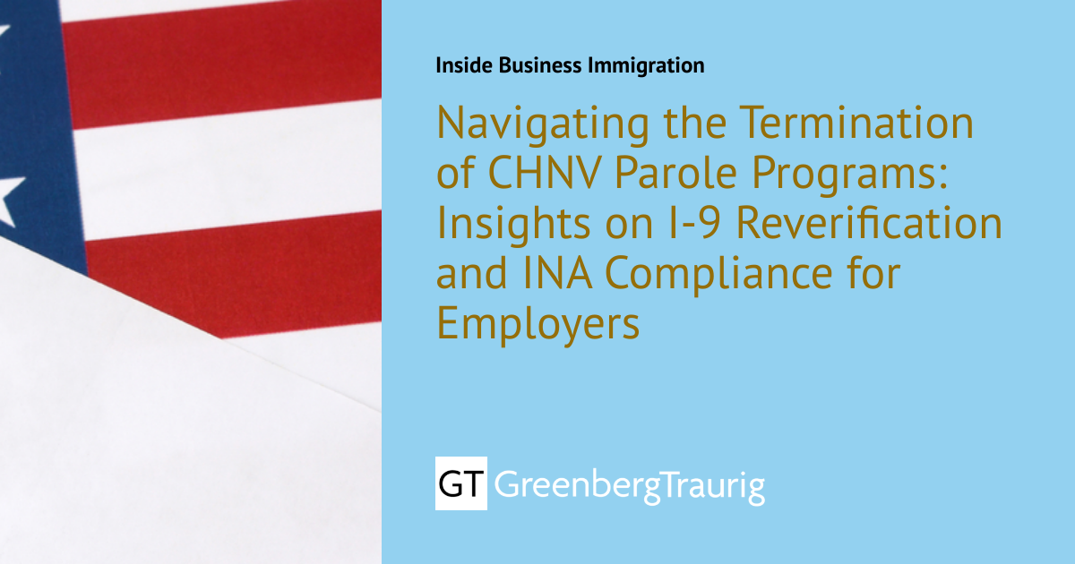 Navigating the Termination of CHNV Parole Programs: Insights on I-9 ...
