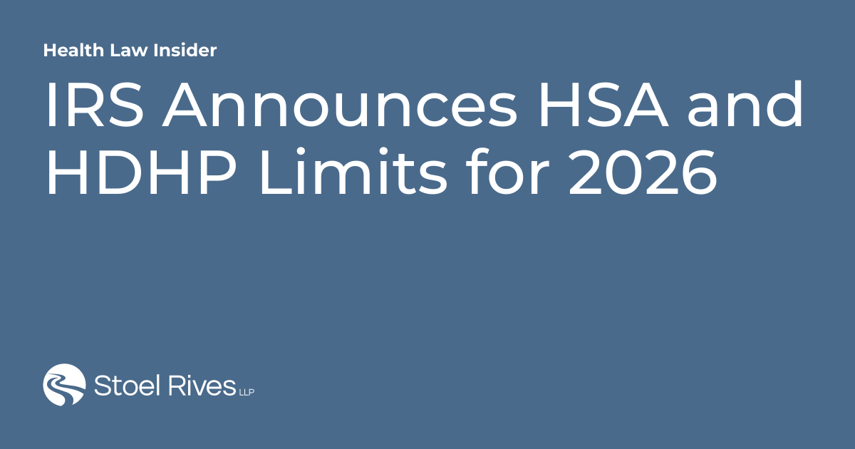 IRS Announces HSA and HDHP Limits for 2026 | Health Law Insider