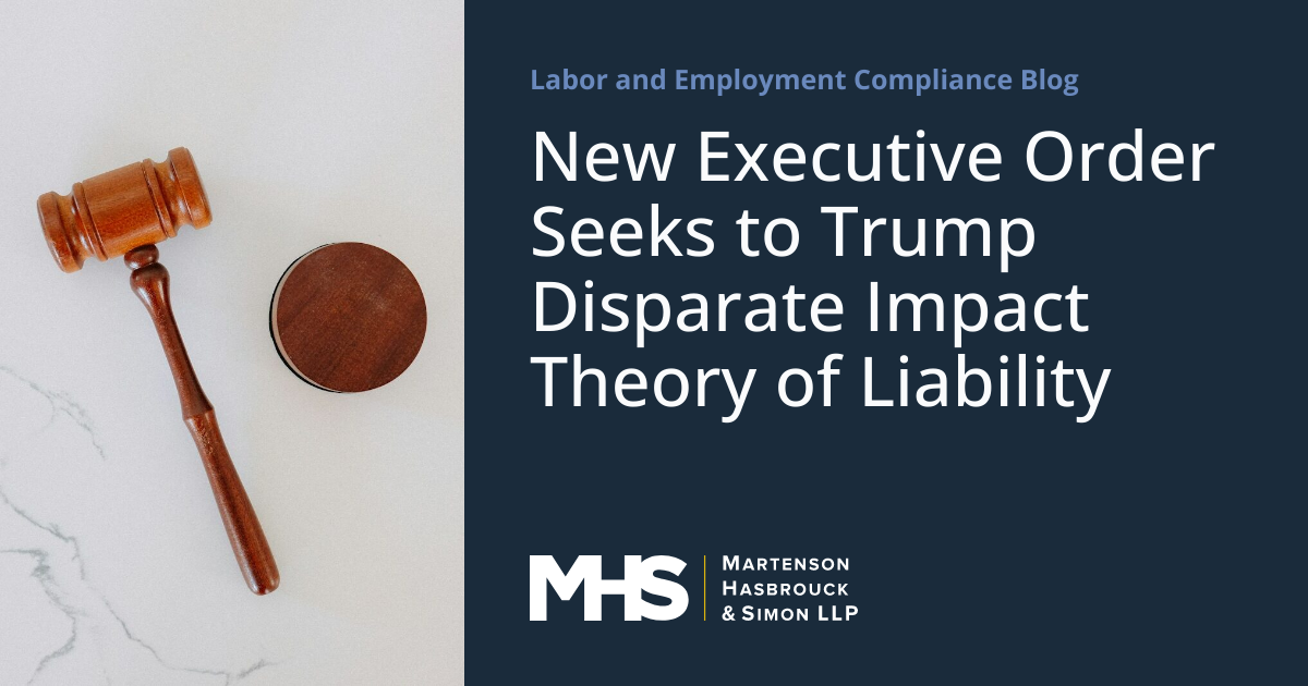 New Executive Order Seeks to Trump Disparate Impact Theory of Liability ...