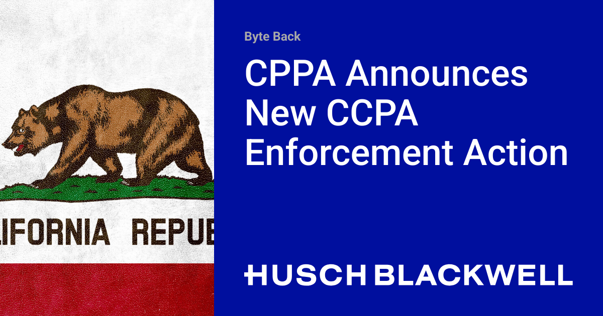 CPPA Announces New CCPA Enforcement Action | Byte Back