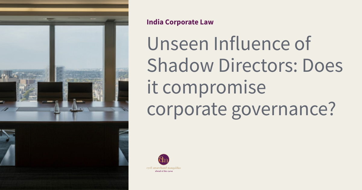 Unseen Influence of Shadow Directors: Does it compromise corporate ...