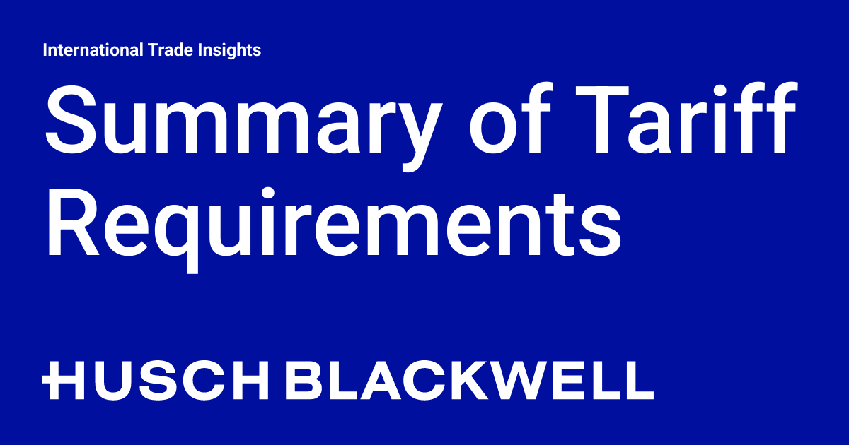 Summary of Tariff Requirements | International Trade Insights