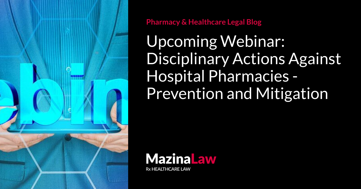 Upcoming Webinar: Disciplinary Actions Against Hospital Pharmacies ...