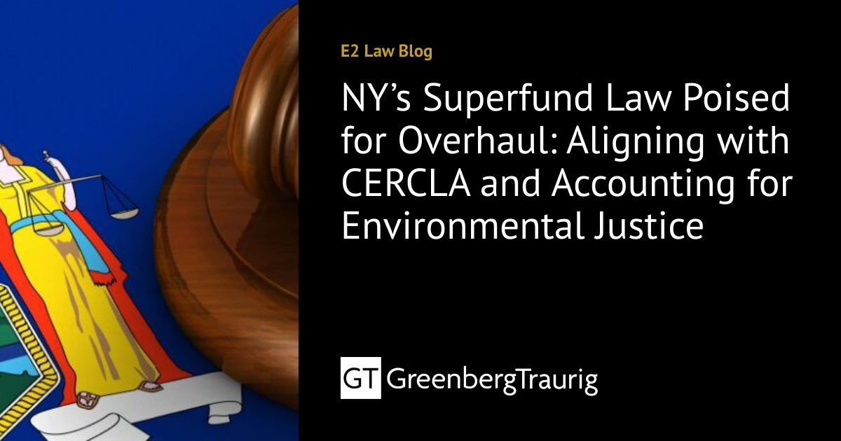 NY’s Superfund Law Poised for Overhaul: Aligning with CERCLA and ...