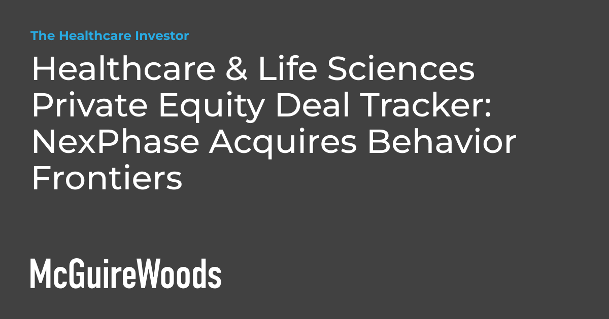 Healthcare & Life Sciences Private Equity Deal Tracker: NexPhase ...