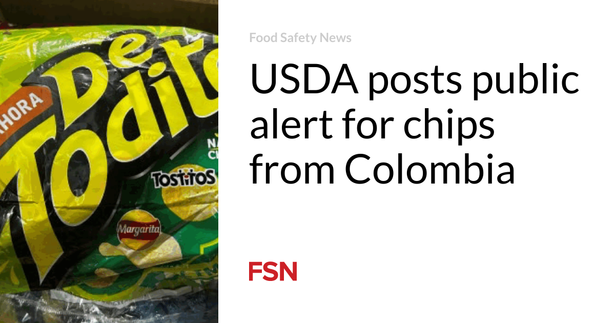USDA posts public alert for chips from Colombia | Food Safety News