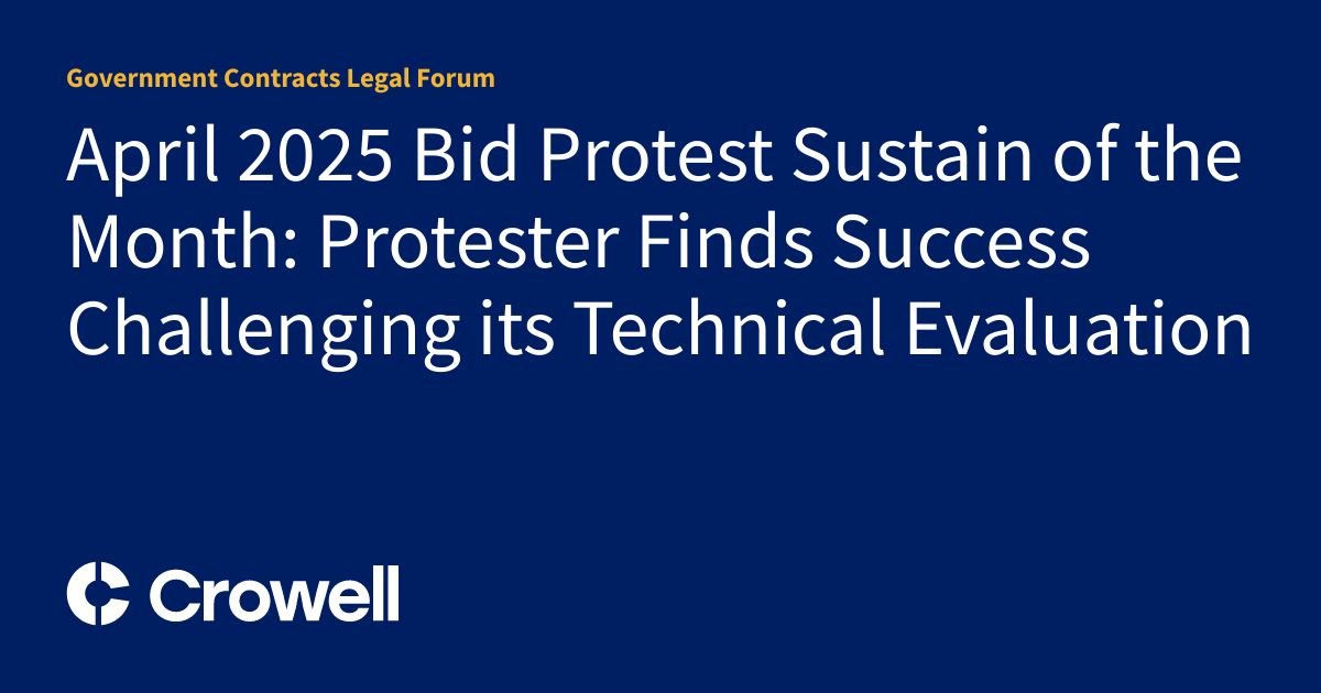 April 2025 Bid Protest Sustain of the Month: Protester Finds Success ...