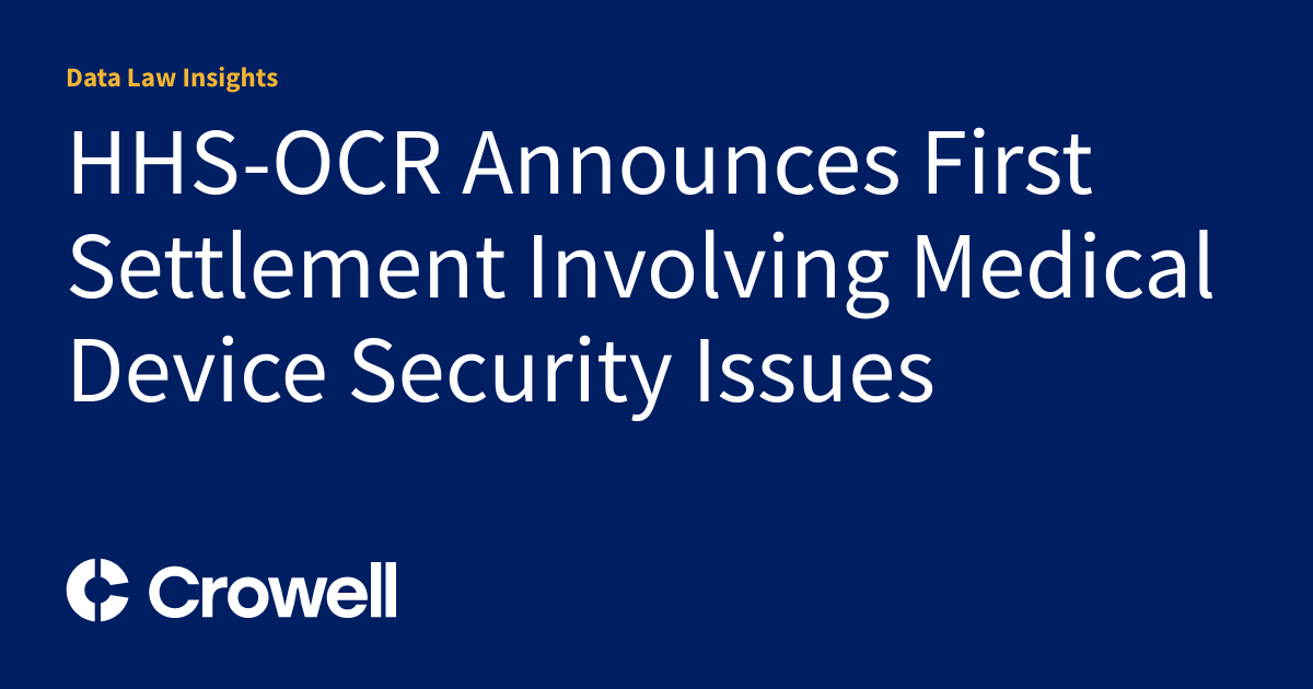 HHS-OCR Announces First Settlement Involving Medical Device Security ...