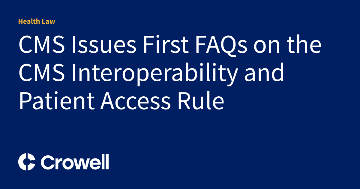 CMS Issues First FAQs on the CMS Interoperability and Patient Access Rule | Health Law