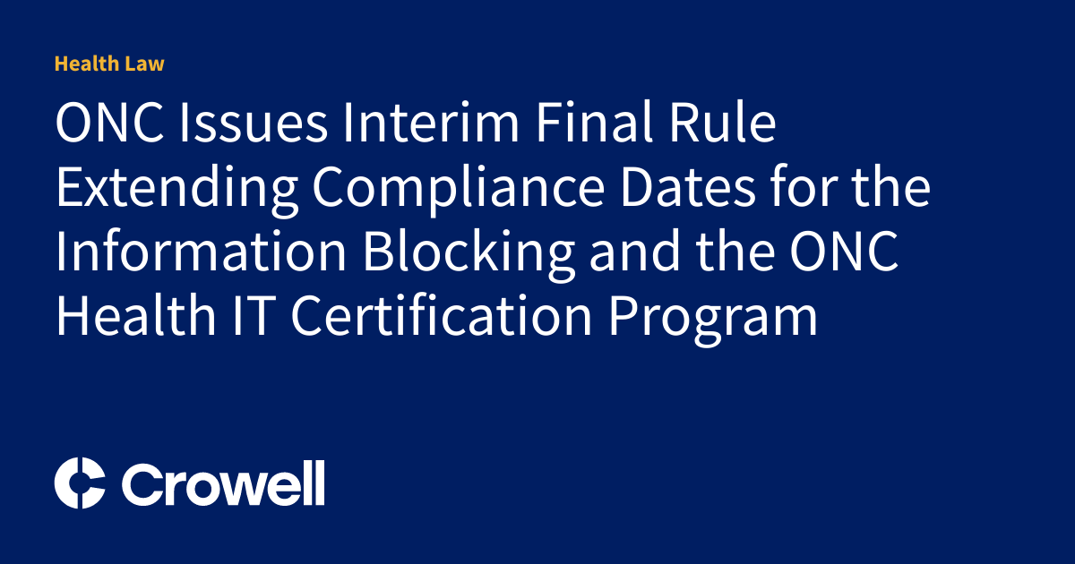 ONC Issues Interim Final Rule Extending Compliance Dates for the ...