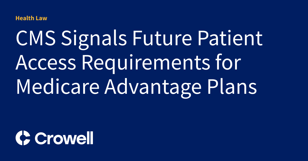 CMS Signals Future Patient Access Requirements for Medicare Advantage ...