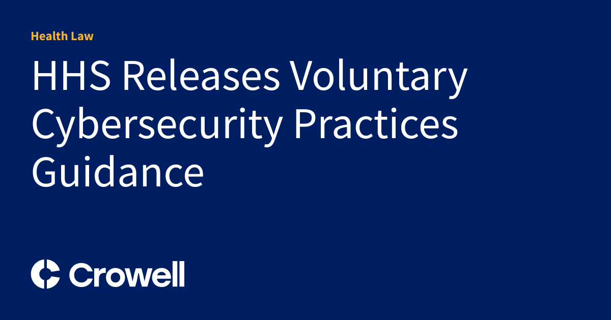 HHS Releases Voluntary Cybersecurity Practices Guidance | Health Law