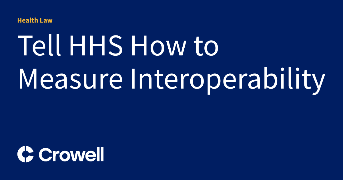 Tell HHS How to Measure Interoperability | Health Law
