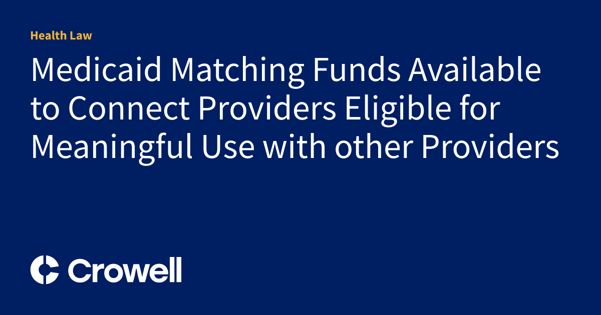 Medicaid Matching Funds Available to Connect Providers Eligible for ...