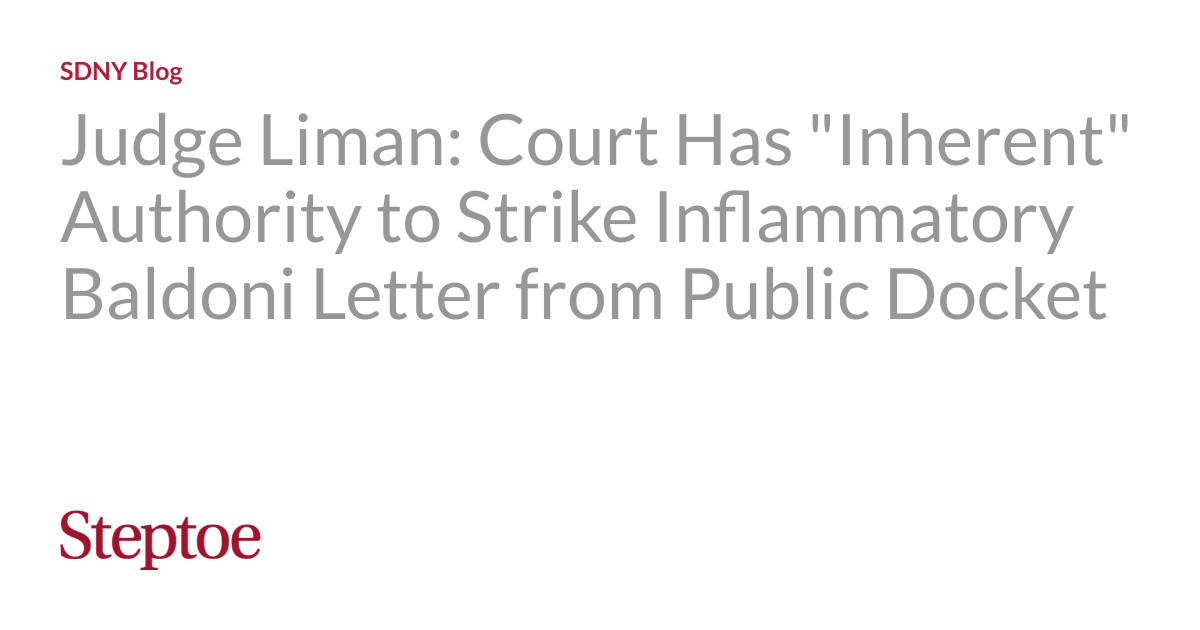 Judge Liman: Court Has "Inherent" Authority to Strike Inflammatory ...