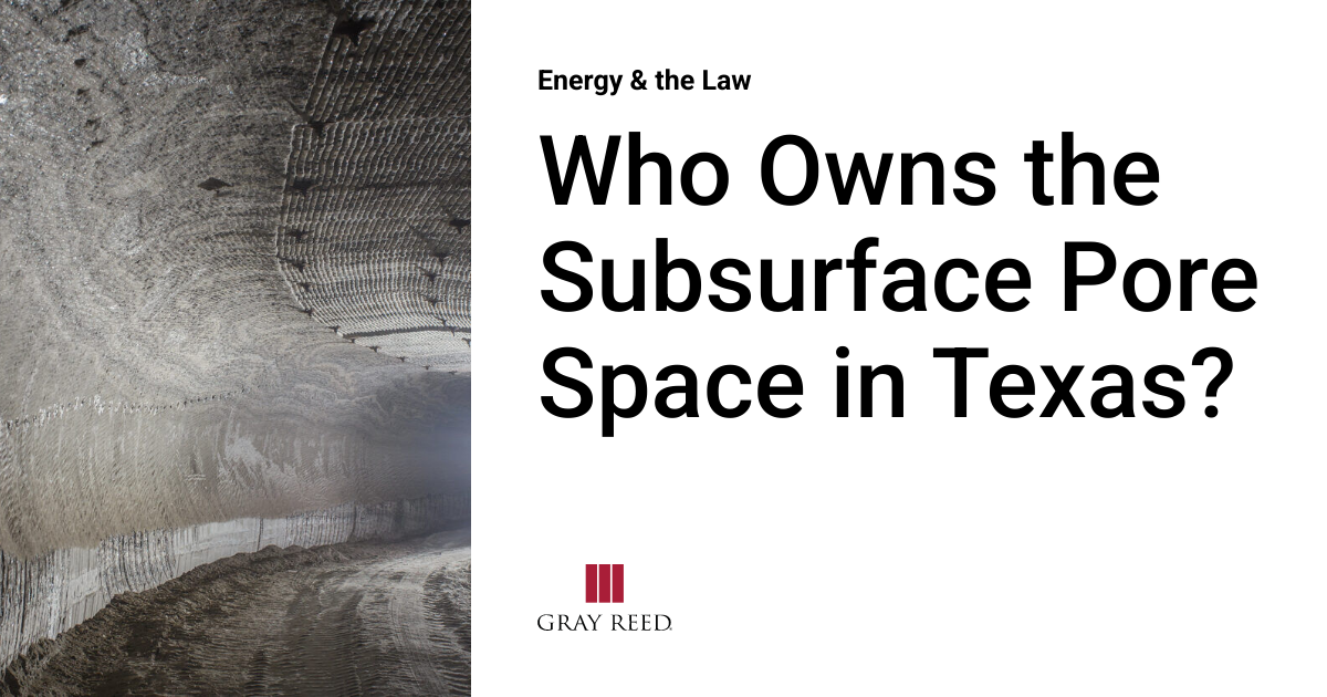 Who Owns the Subsurface Pore Space in Texas? | Energy & the Law