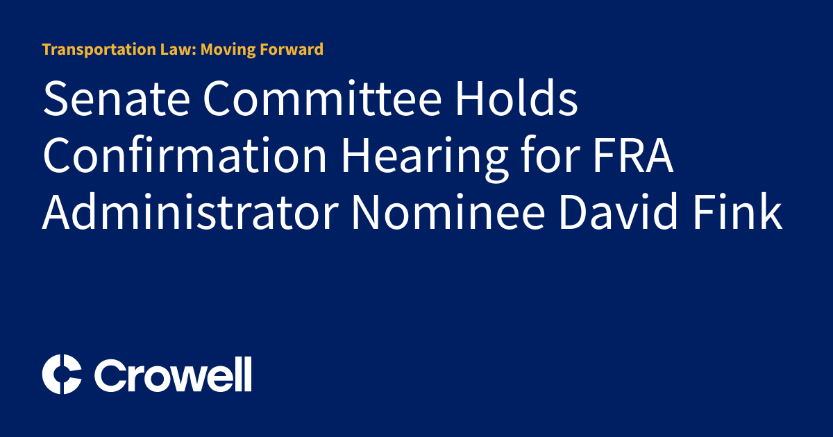 Senate Committee Holds Confirmation Hearing for FRA Administrator ...