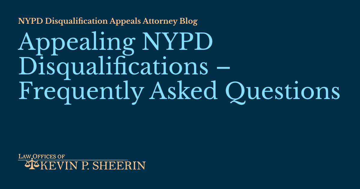 Appealing NYPD Disqualifications – Frequently Asked Questions | NYPD ...