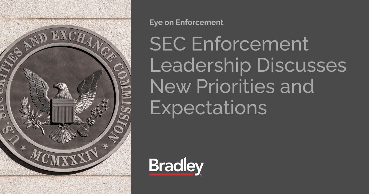 SEC Enforcement Leadership Discusses New Priorities and Expectations ...