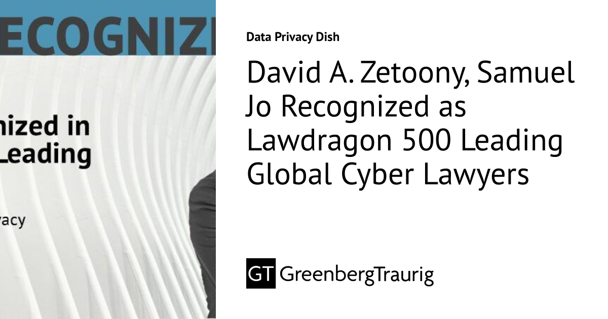 David A. Zetoony, Samuel Jo Recognized as Lawdragon 500 Leading Global ...
