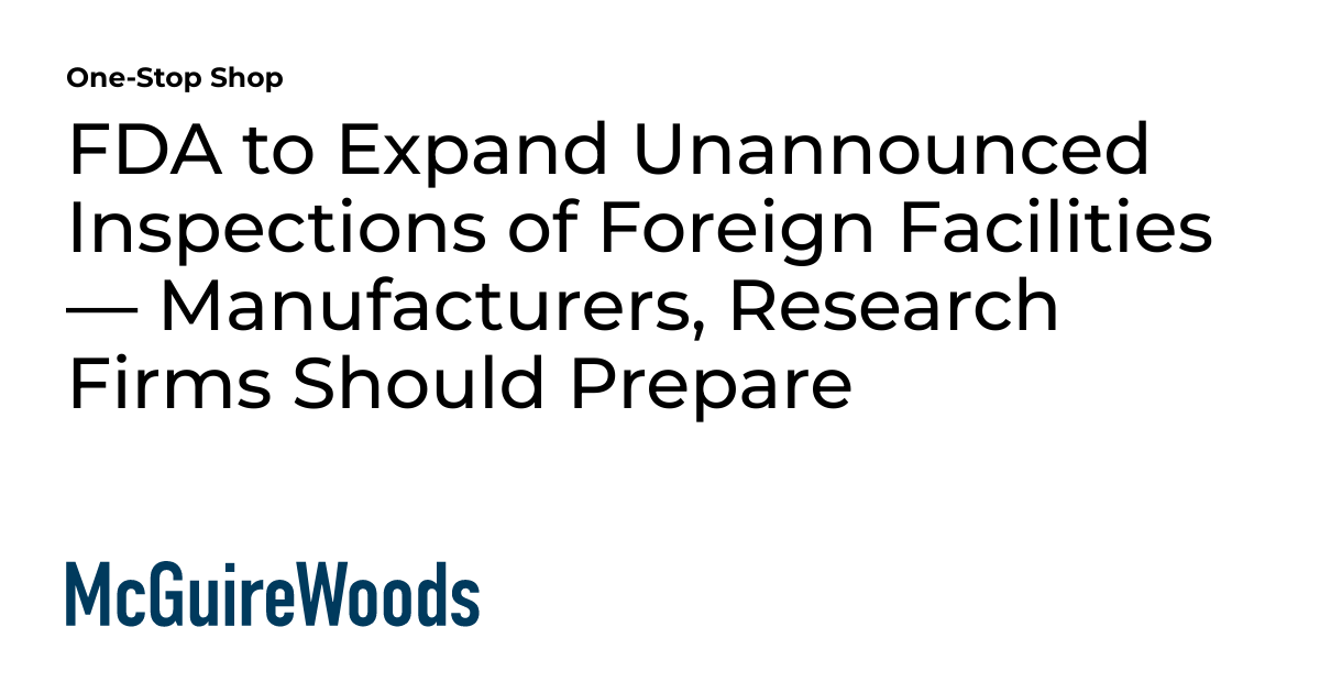 FDA to Expand Unannounced Inspections of Foreign Facilities ...