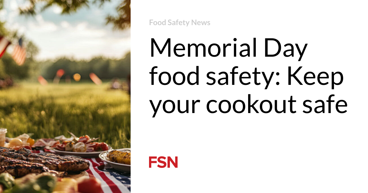 Memorial Day food safety: Keep your cookout safe | Food Safety News