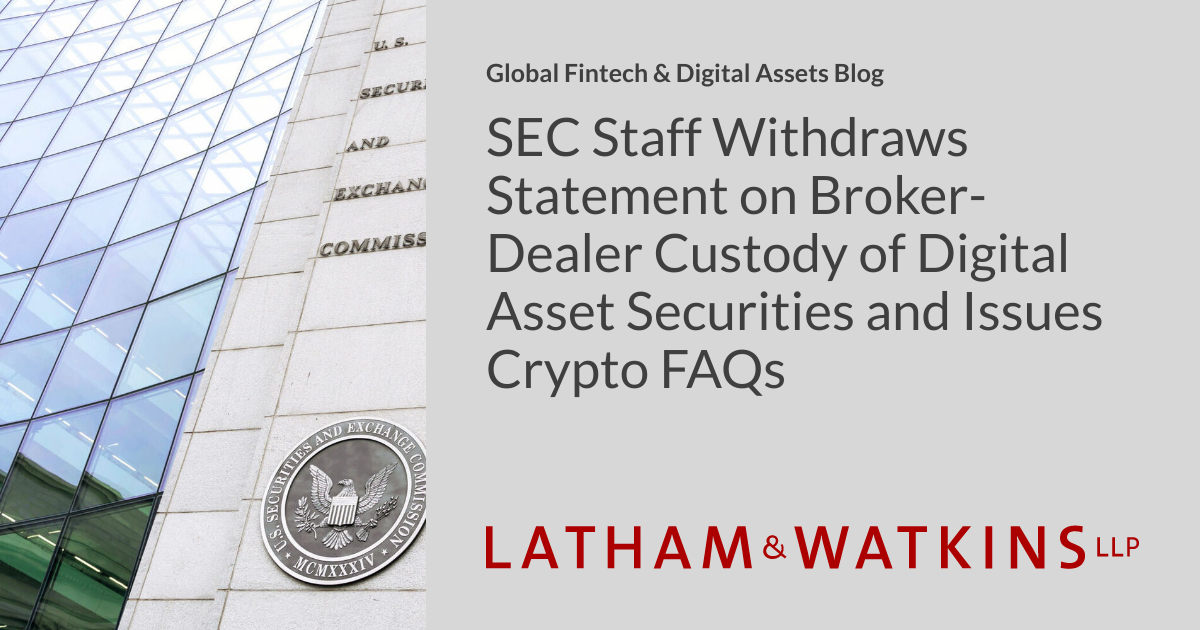 SEC Staff Withdraws Statement on Broker-Dealer Custody of Digital Asset ...