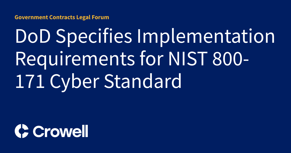 DoD Specifies Implementation Requirements for NIST 800-171 Cyber ...