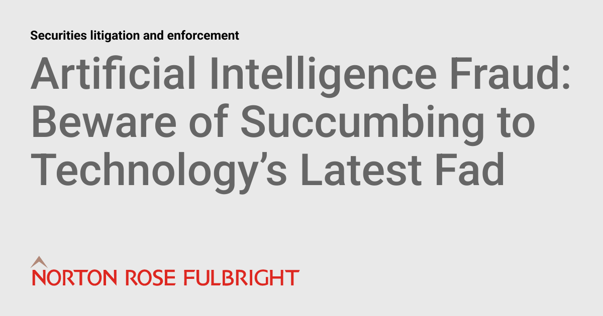 Artificial Intelligence Fraud: Beware of Succumbing to Technology’s ...
